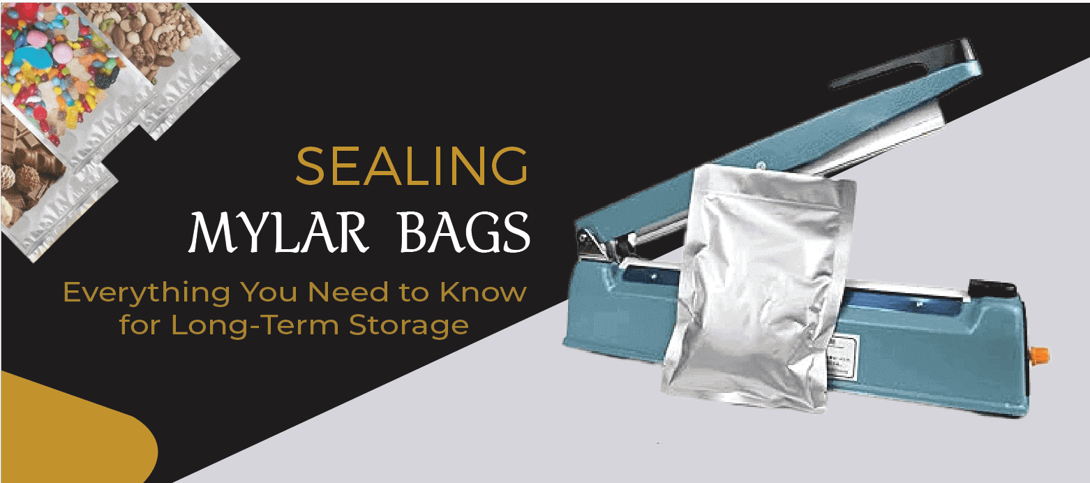 5 Best Ways Of How To Seal Mylar Bags? - Universal Packaging